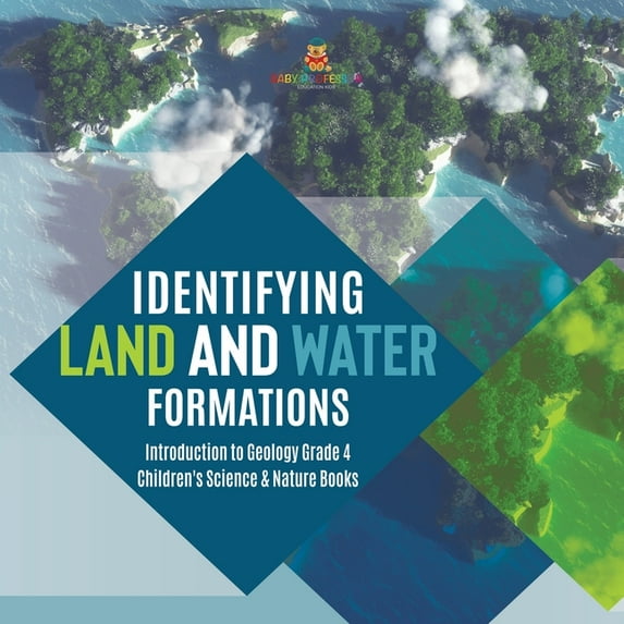 Identifying Land and Water Formations Introduction to Geology Grade 4 Children's Science ...