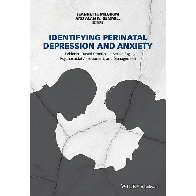 Identifying Perinatal Depression and Anxiety: Evidence-Based Practice in Screening, Psychosocial ...