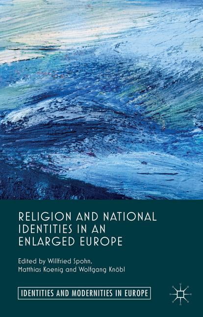 Identities and Modernities in Europe Religion and National Identities ...