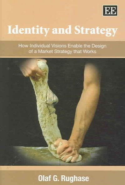 Identity And Strategy : How Individual Visions Enable the Design of a ...