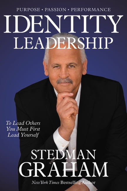 Identity Leadership: To Lead Others You Must First Lead Yourself ...