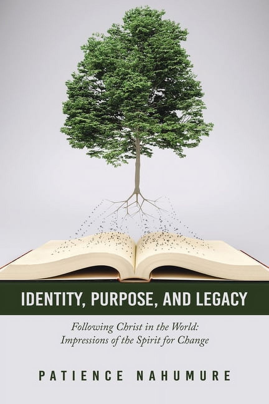Identity, Purpose, and Legacy: Following Christ in the World ...