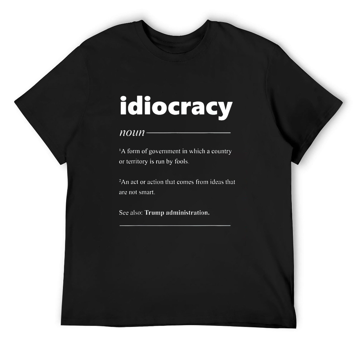Idiocrasy Definition US Election Campaign Politics T-Shirt Black 2X ...