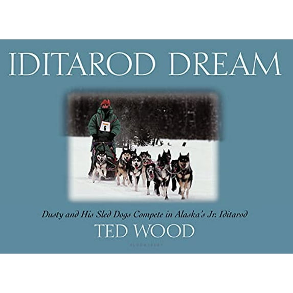 Pre-Owned Iditarod Dream: Dusty and His Sled Dogs Compete in Alaska's ...