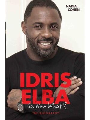 Idris Elba - So, Now What? The Biography - Walmart.com