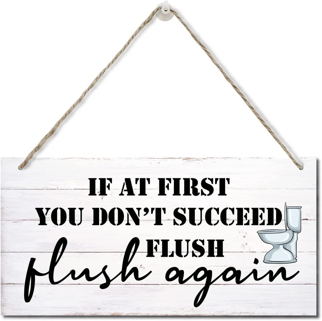 If At First You Don’t Succeed Flush Flush Again Wood Plaque Sign Wall ...