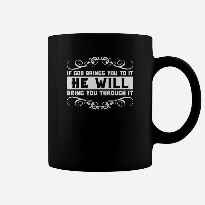 If God Brings You To It He Will Bring You Through It Coffee - Walmart.com