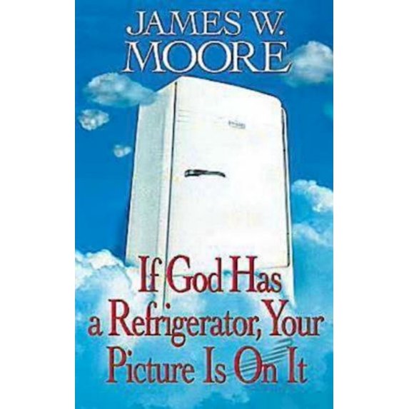 If God Has a Refrigerator, Your Picture Is on It, (Paperback) - Walmart.com