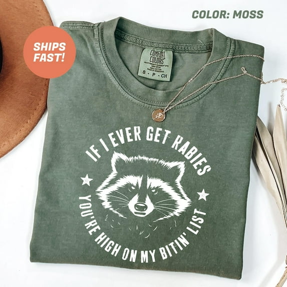 If I Ever Get Rabies You're High On My Bitin' List Comfort Colors Shirt ...