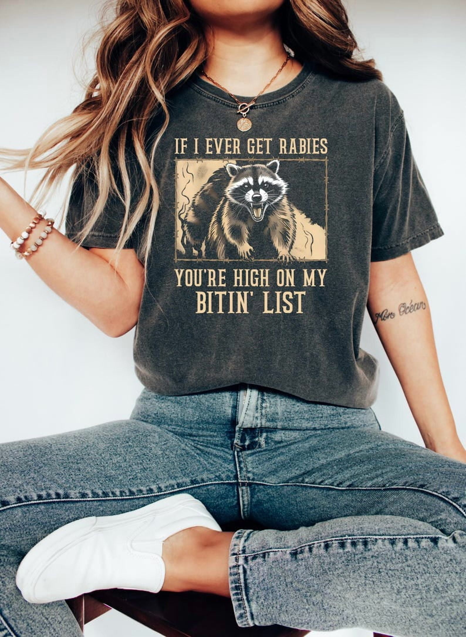 If I Ever Get Rabies You're High On My Bitin' List T Shirt, Funny ...