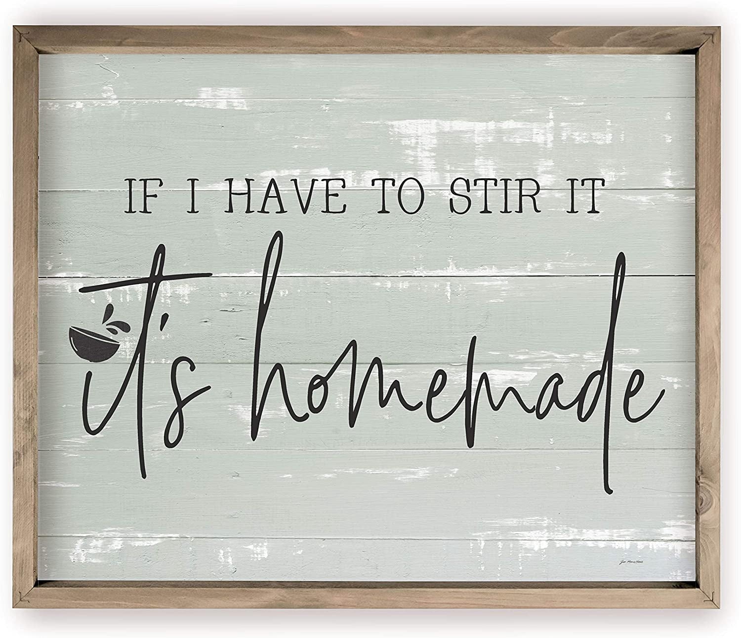If I Have To Stir It It's Homemade Rustic Wood Wall Sign 12x15 (Frame ...