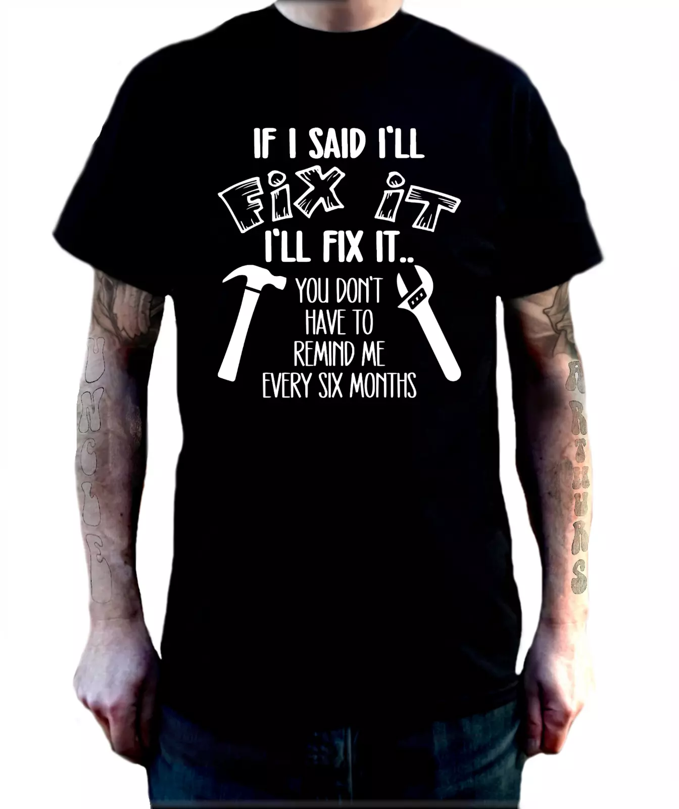 If I Said I Will Fix It I'Ll Fix It T-Shirt Funny Diy Mens Joke Slogan ...
