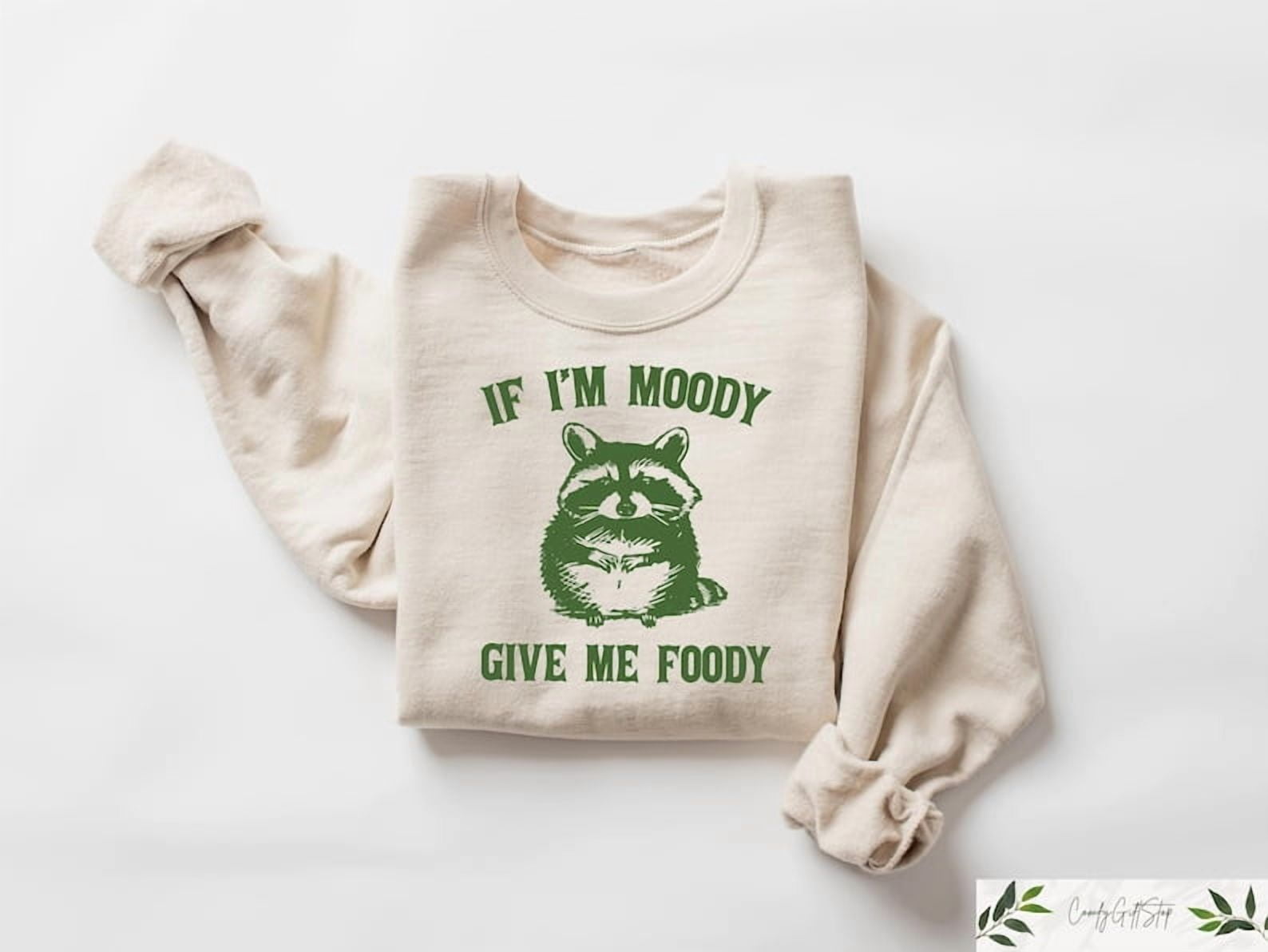 If I'm Moody Give Me Foody Sweatshirt, Feral Raccoon Sweatshirt, Cute ...