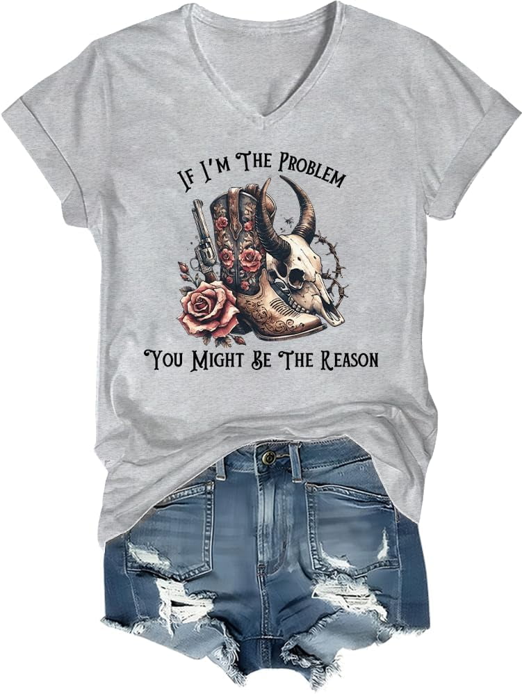 If Im The Problem You Might Be The Reason Shirt, Im The Problem Shirt ...
