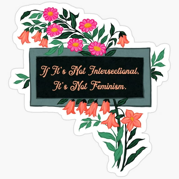 If It'S Not Intersectional It'S Not Feminism Sticker Phone Decal Water ...