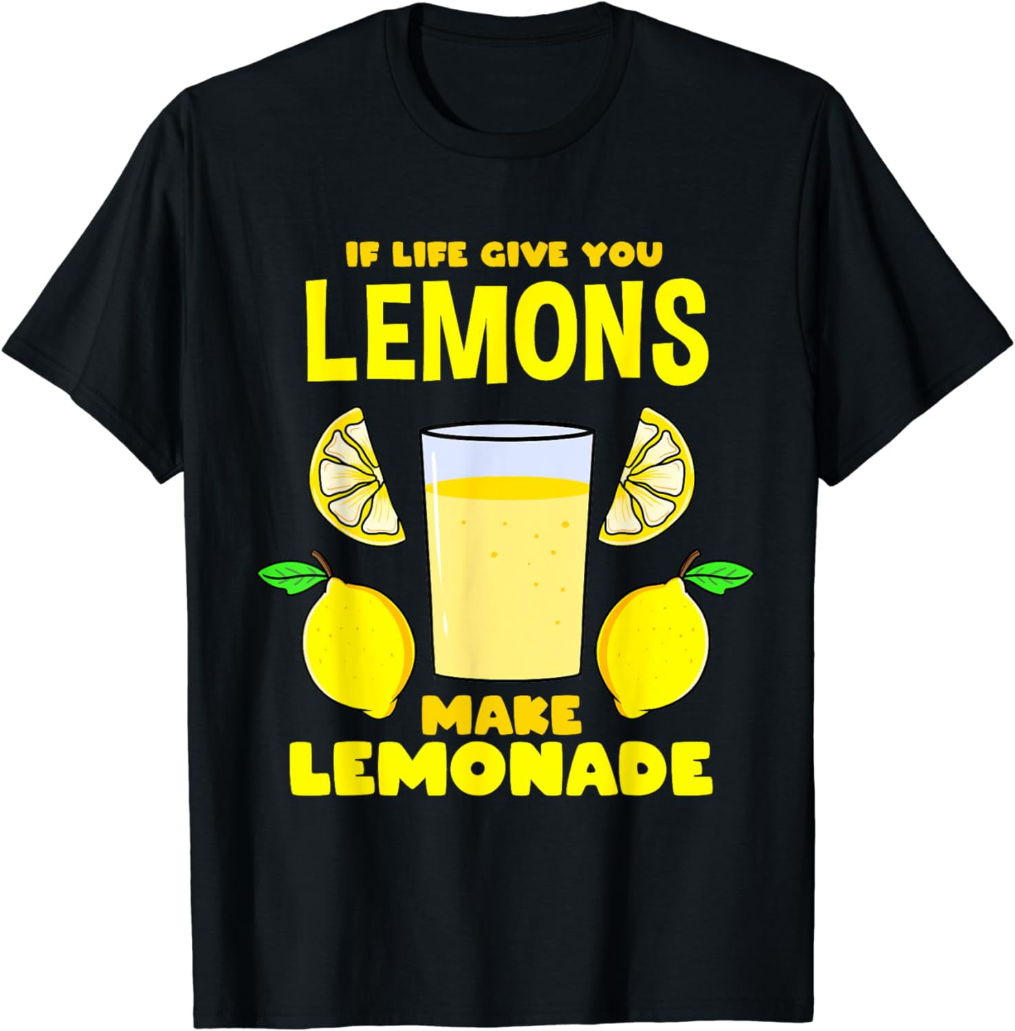 If Life Gives You Lemons Make Lemonade T-Shirt - Walmart.com