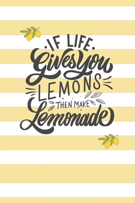 If Life Gives You Lemons, Then Make Lemonade.: Keep Track of your ...