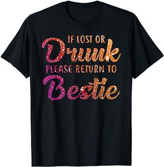 If Lost Or Drunk Please Return To Bestie T-shirt - Walmart.com