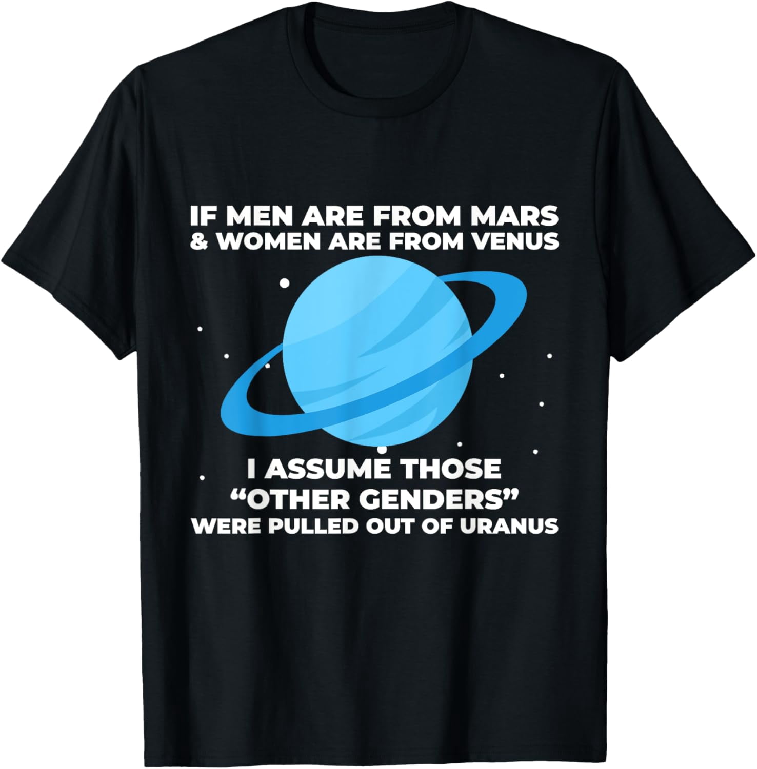 If Men Are From Mars And Women From Venus Out Of Uranus T-Shirt ...