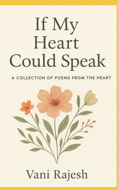 If My Heart Could Speak: A COLLECTION OF POEMS FROM THE HEART: Thoughts ...