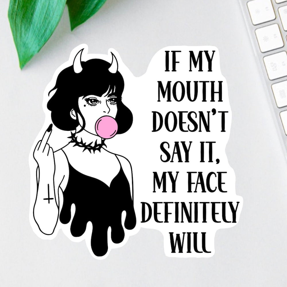 If My Mouth Doesn'T Say It My Face Definitely Will Sticker, Punk Girl ...