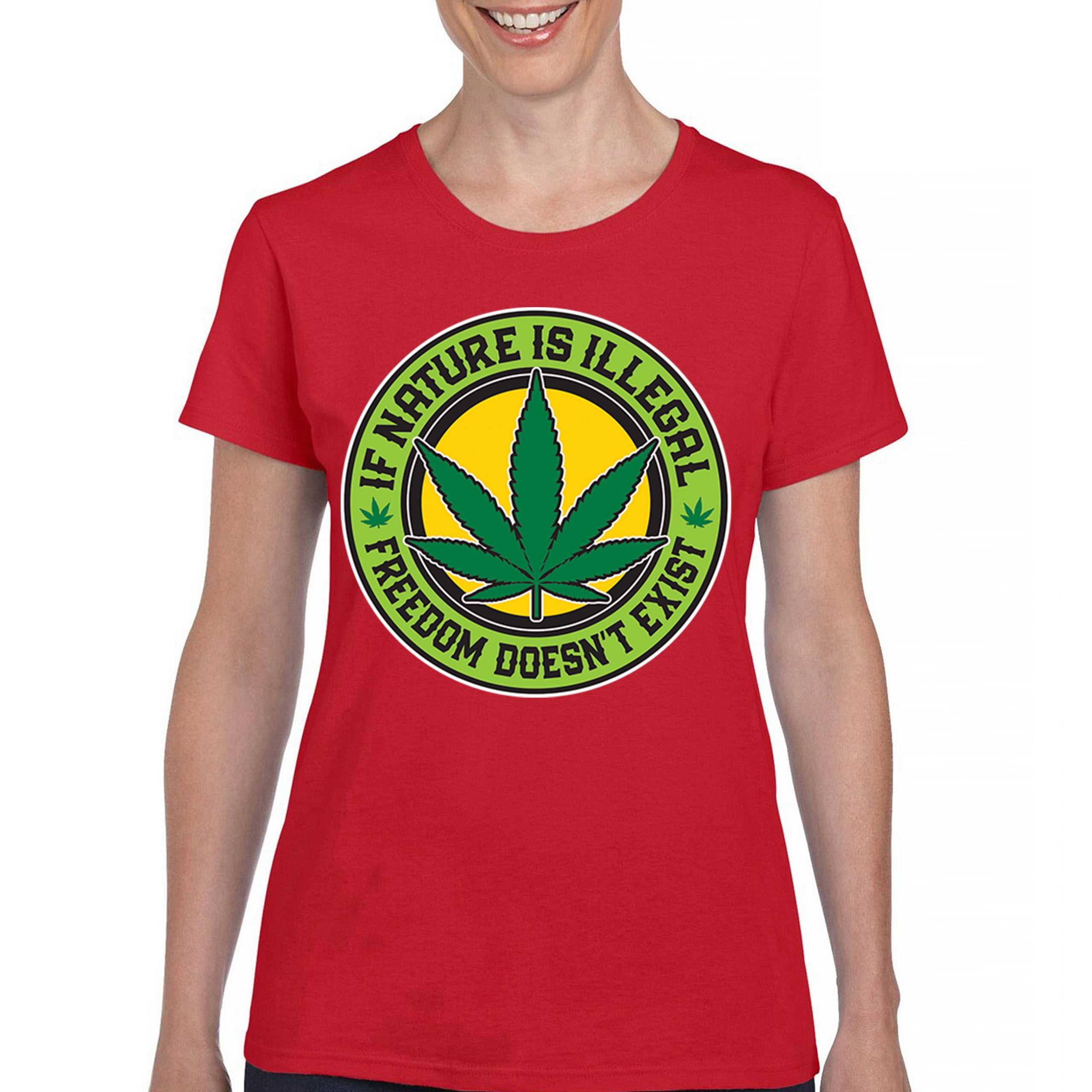 If Nature is Illegal Freedom Doesn't Exist T-Shirt Funny Weed Smoking ...