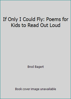 Pre-Owned If Only I Could Fly: Poems for Kids to Read Out Loud ...