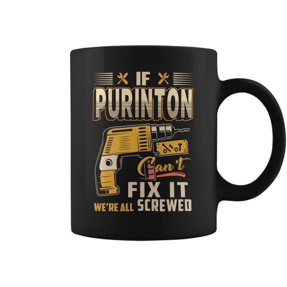 If Purinton Cant Fix It Were All Screwed Coffee Mugs - Walmart.com