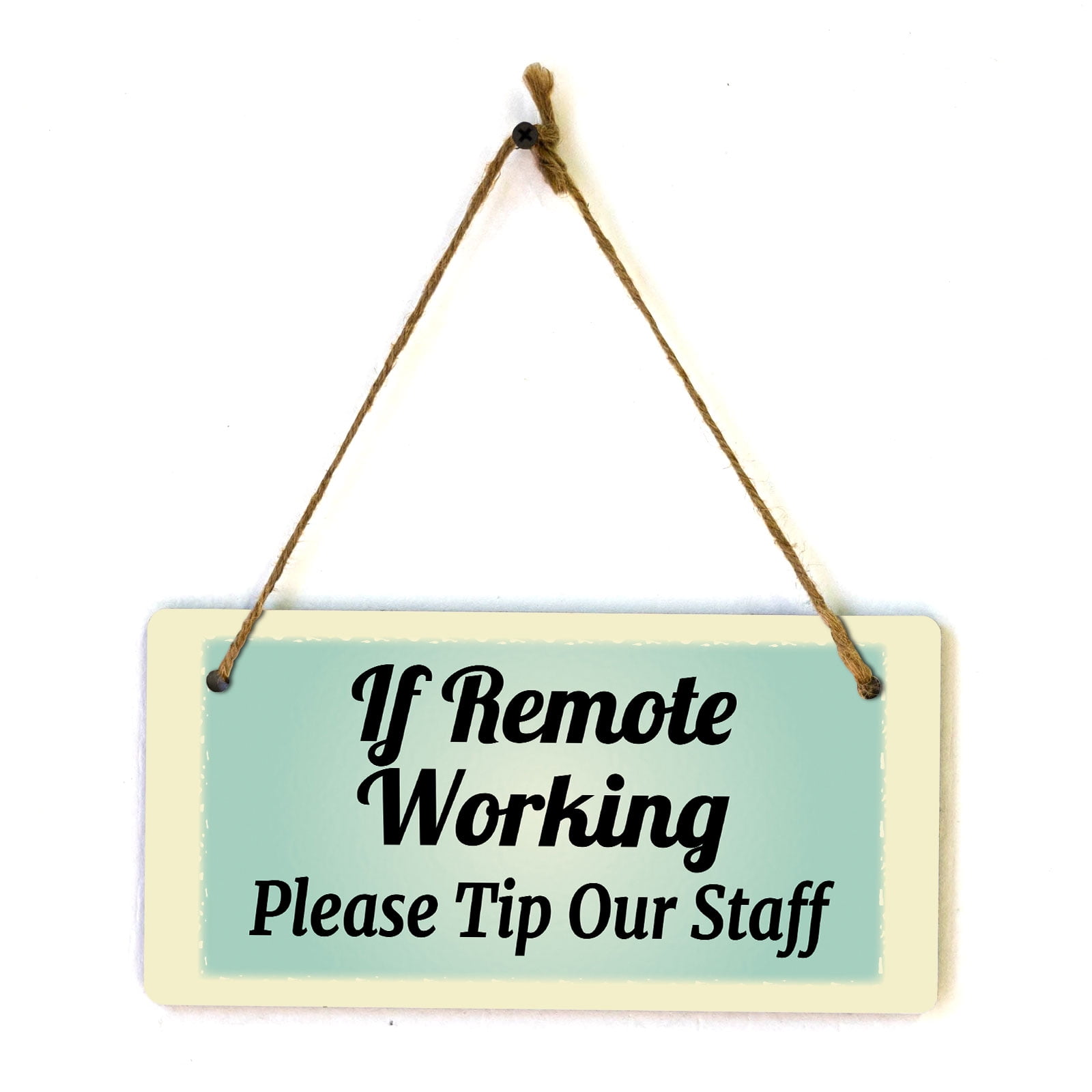 If Remote Working Please Tip Our Staff 5x10 Hanging Plus Wall or Door ...