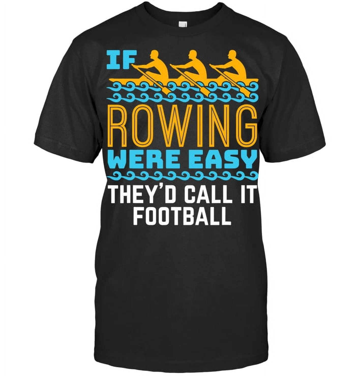 If Rowing Were Easy Funny Crew Team Rower Crew T Shirt - Walmart.com
