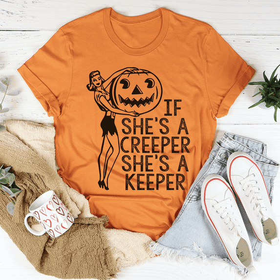 If Shes A Creeper Shes A Keeper Tee Burnt Orange S Peachy Sunday T ...