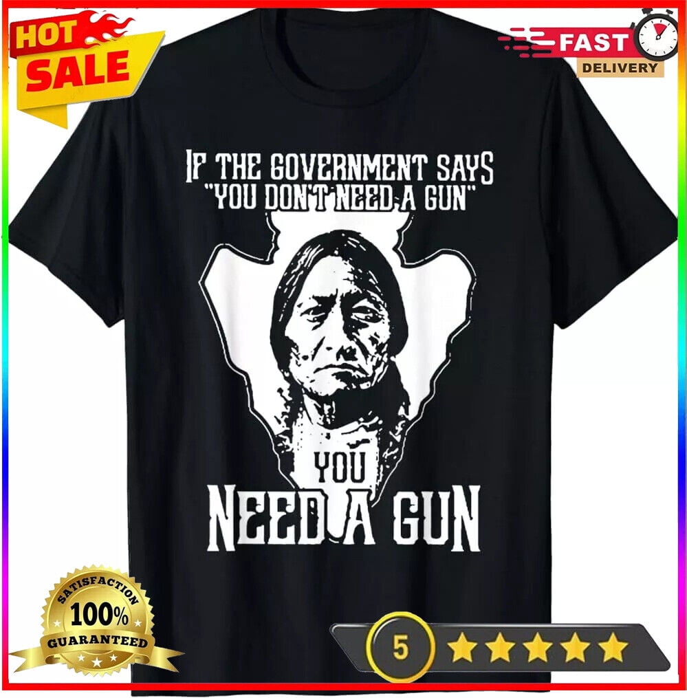 If The Government Says You Don't Need A Gun You Need A Gun Vintage Men ... If The Government Says You Don't Need A Gun You Need A Gun Vintage Men ...