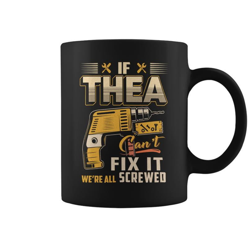 If Thea Cant Fix It Were All Screwed Coffee Mugs - Walmart.com