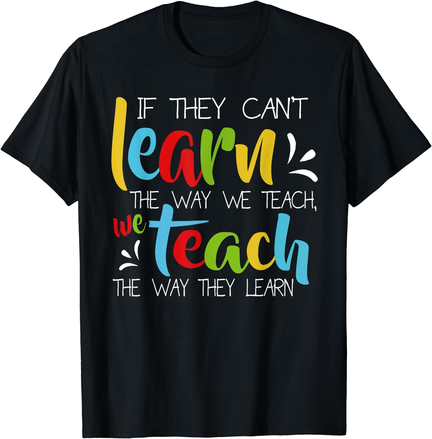 If They Can't Learn The Way We Teach Cute Special Ed School T-Shirt ...