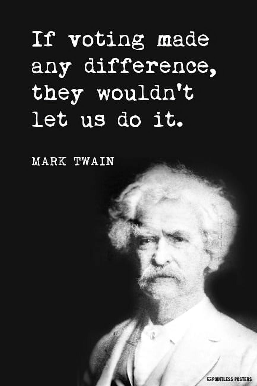 If Voting Made Any Difference, They Wouldn't Let Us Do It Poster Print ...