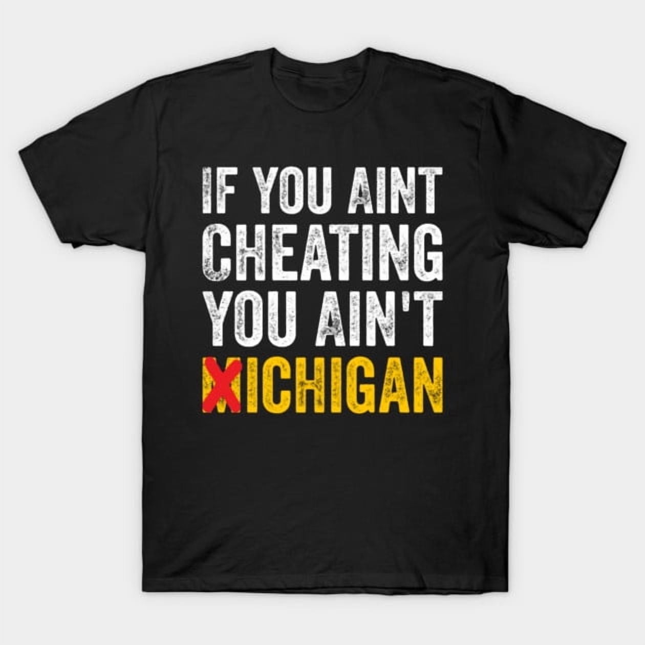 If You Ain't Cheating You Ain't Michigan Funny Sports Design, H37068 ...