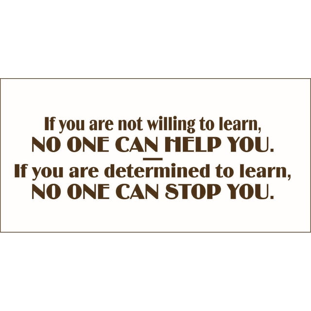 If You Are not Willing to Learn No One Can Help You.. Vinyl Quote ...