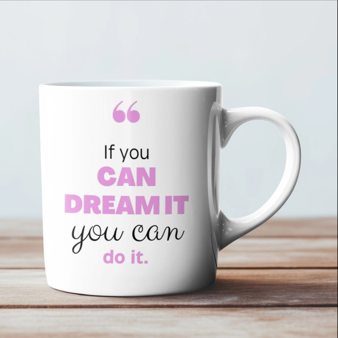If You Can Dream It, You Can Do It mug motivational mugs motivation ...