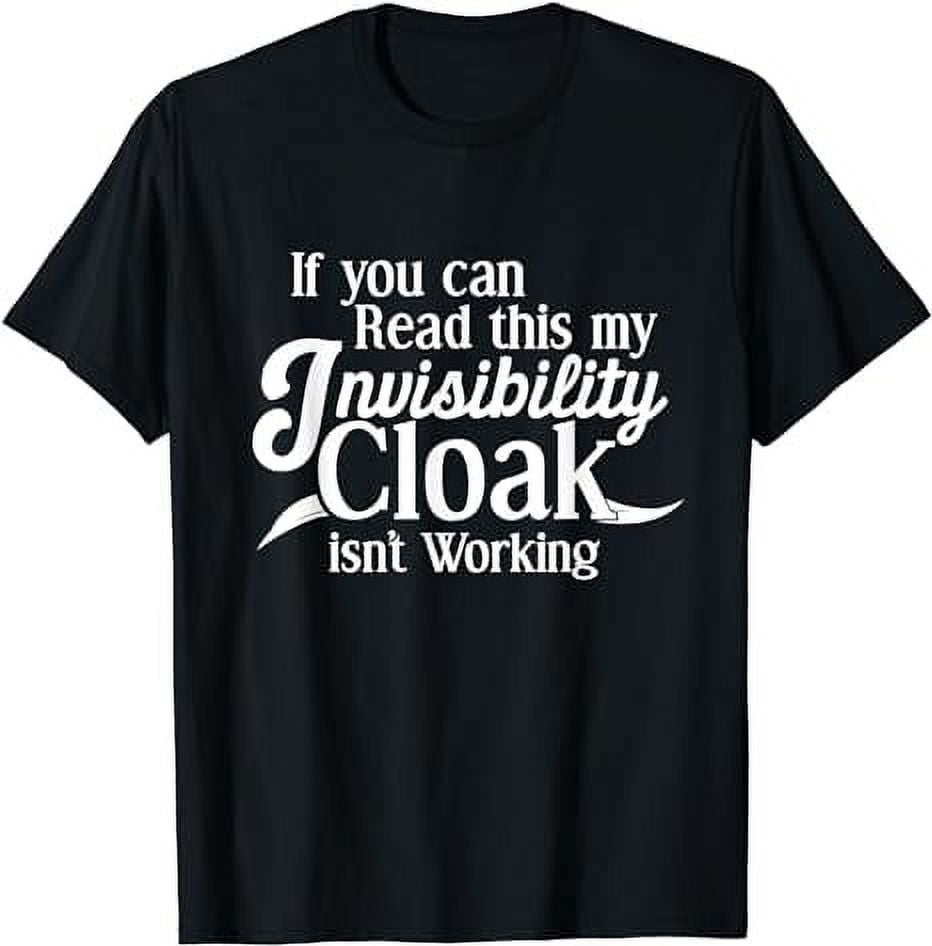 If You Can Read This Funny Invisibility Cloak Costume Joke T-Shirt ...
