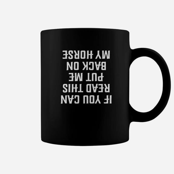 If You Can Read This Put Me Back On My Horse Coffee Mug - Walmart.com