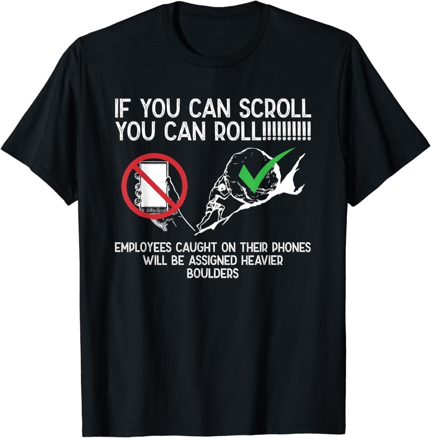 If You Can Scroll, You Roll!! Employees Caught On Phones Fun T-Shirt ...