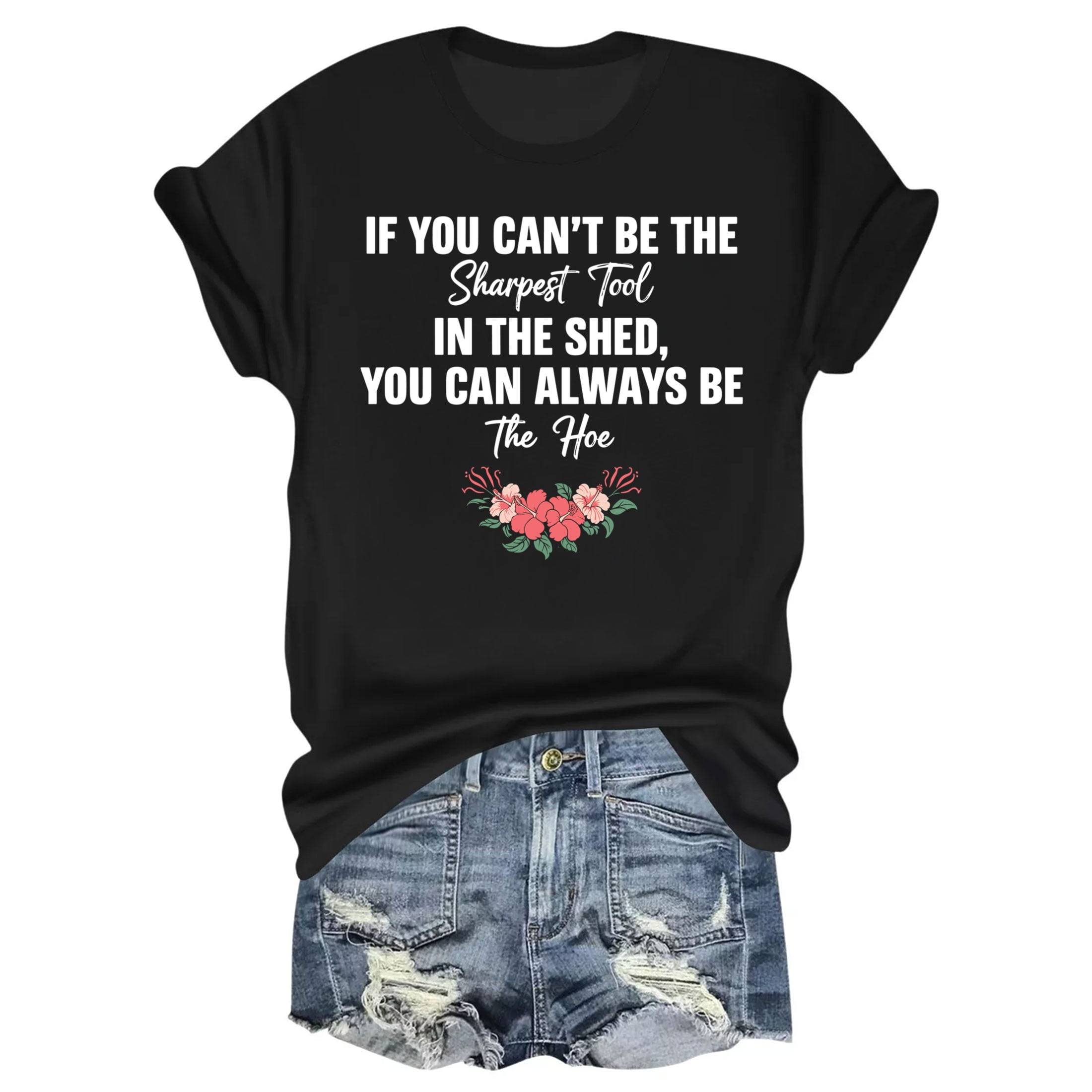 If You Can'T Be The Sharpest Tool In The Shed You Can Always Heavy ...