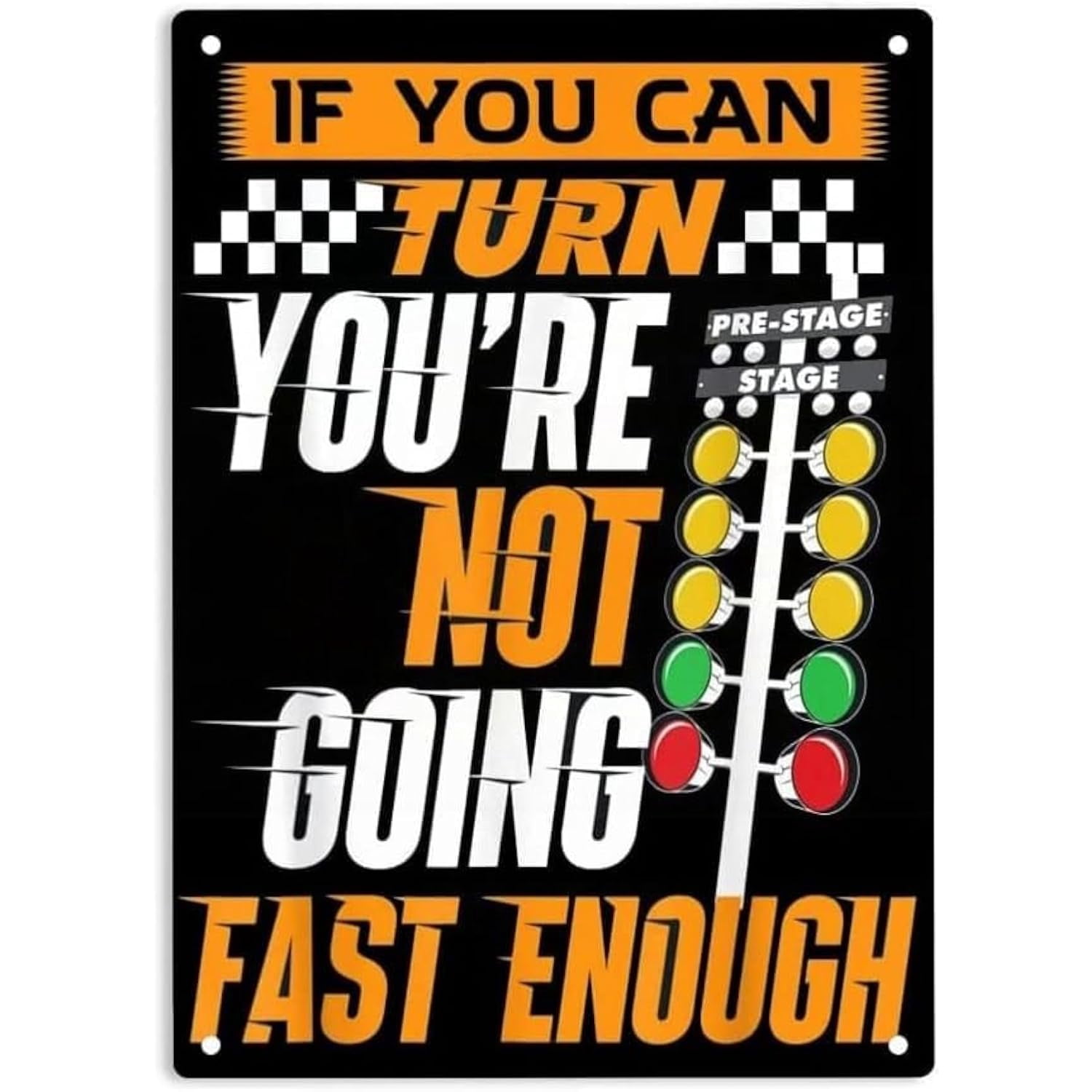 If You Can Turn You're Not Going Fast Enough - Drag Racing Vintage Tin ...