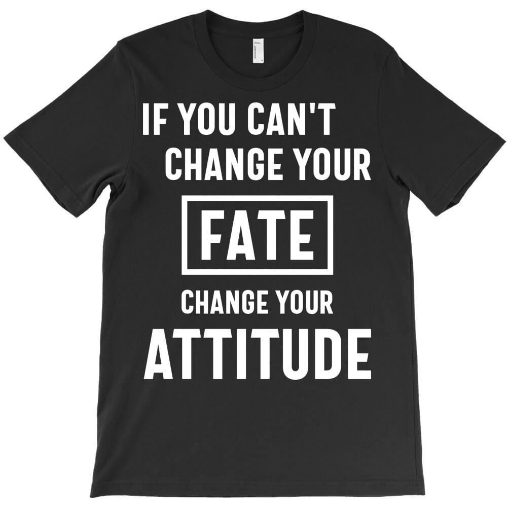 If You Can't Change Your Fate Change Your Attitude Motivational Quote ...