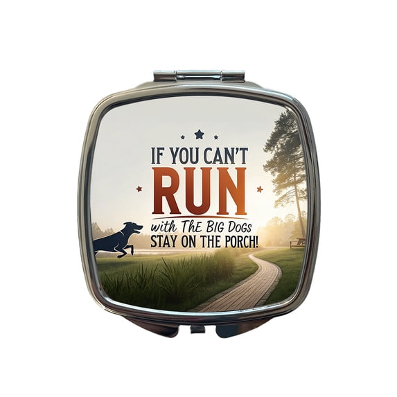 If You Can't Run With The Big Dogs Running Park Trail Travel Makeup ...