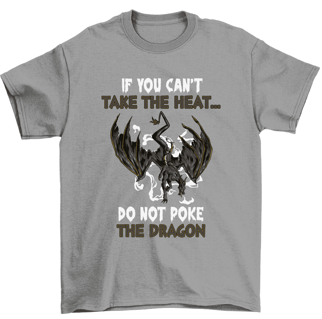 If You Can't Take The Heat Do Not Poke The Dragon T-Shirt Men Women ...
