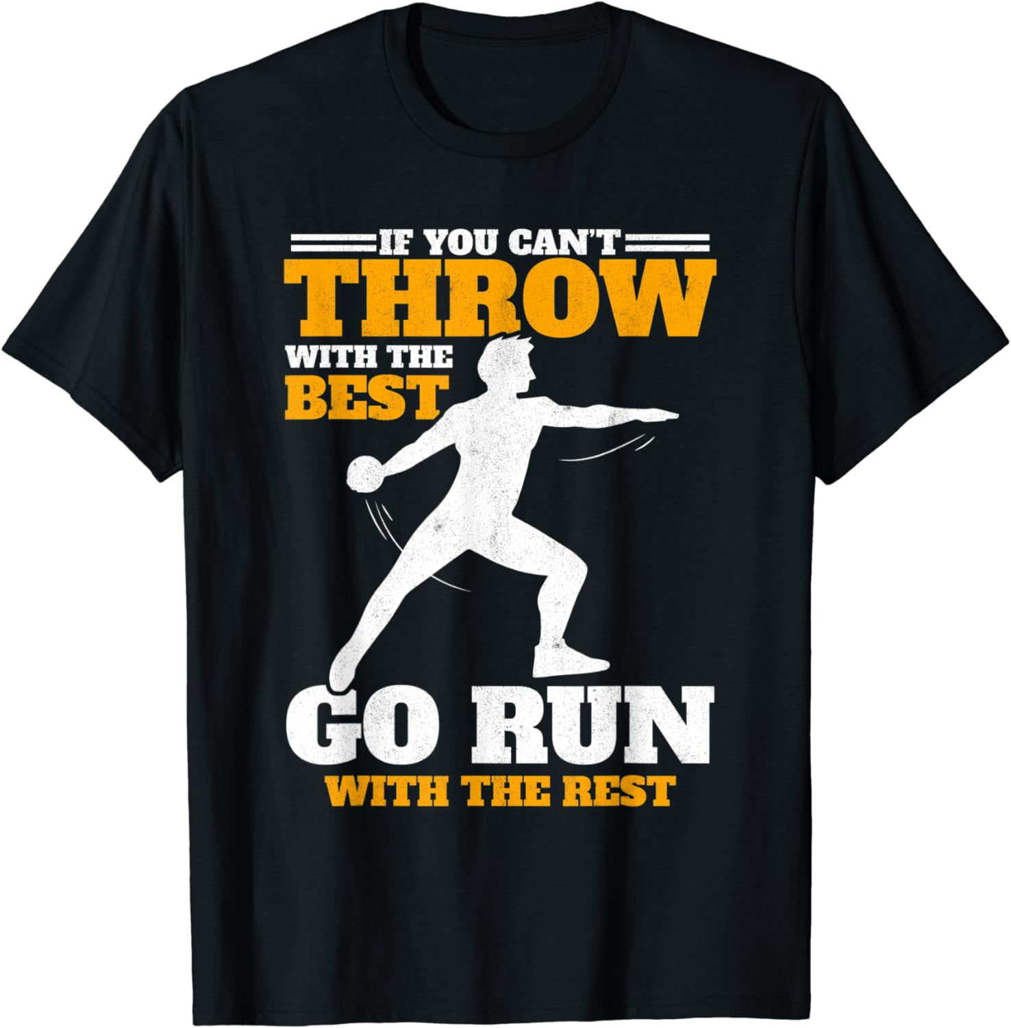 If You Can't Throw With The Best Track And Field Thrower T-Shirt ...