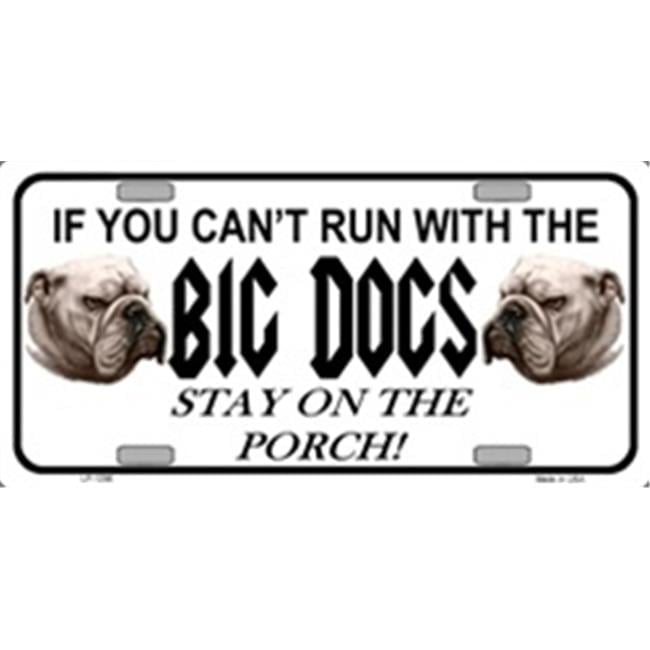 If You Cant Run with The Big Dogs- White License Plate- 2609 - Walmart.com