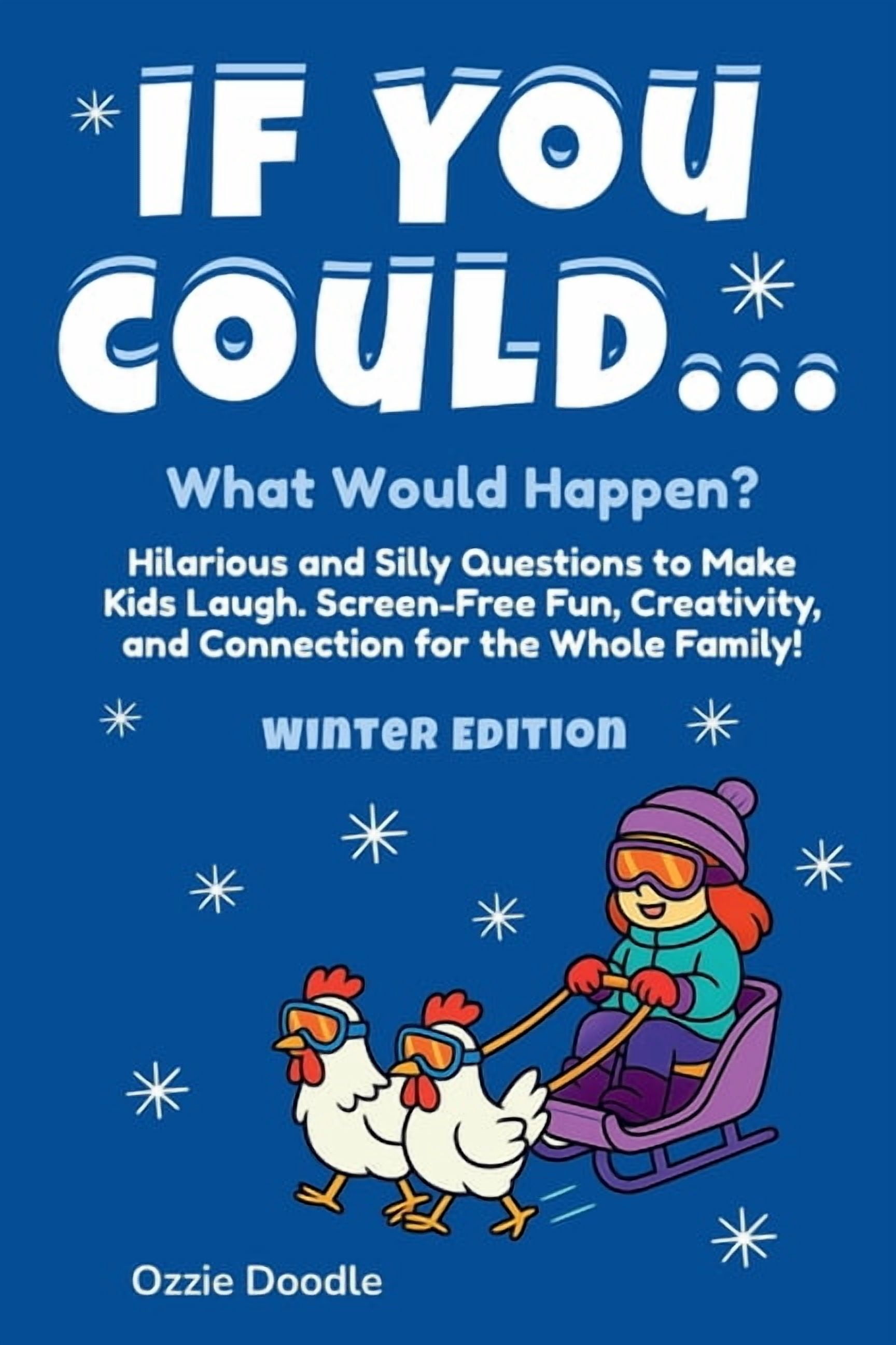 If You Could... If You Could... What Would Happen? Winter Edition ...
