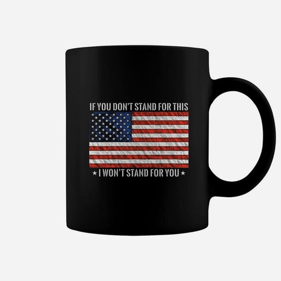 If You Dont Stand For This I Wont Stand For You Coffee Mug - Walmart.com